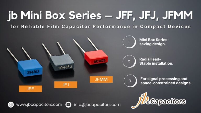 jb Mini Box Series – JFF, JFJ, JFMM for Reliable Film Capacitor ...
